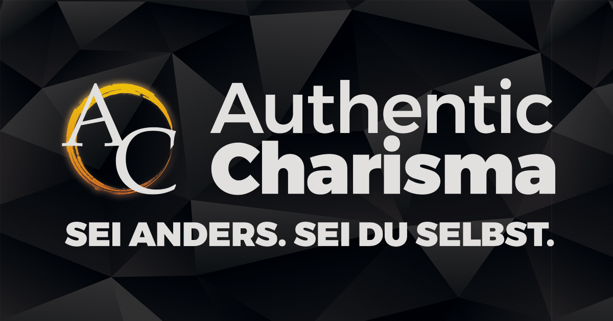 Sei anders. Sei du selbst. - Authentic Charisma